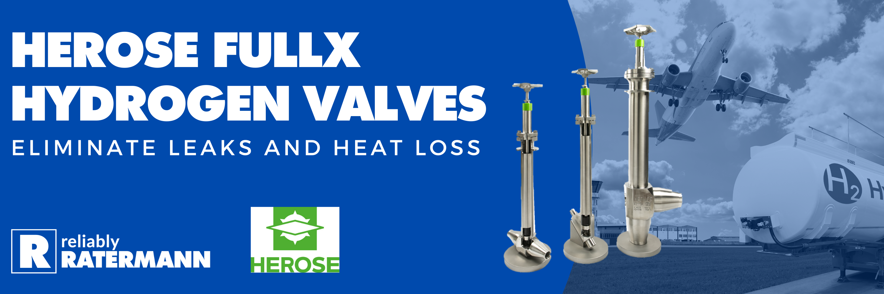 Eliminate leaks and heat loss with Herose FullX hydrogen valves.