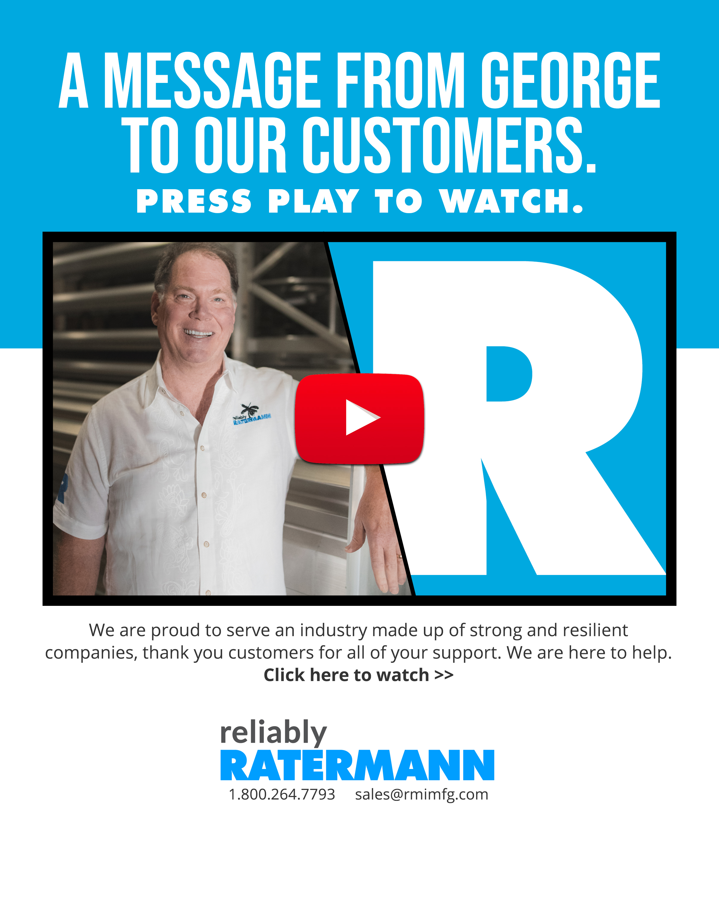 George Ratermann's #1 message to Ratermann Mfg. Customers.